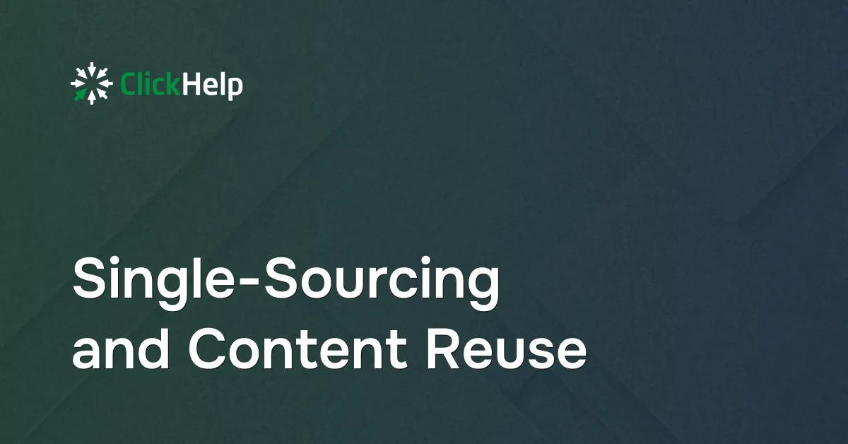 Single-Sourcing and Content Reuse | ClickHelp Features